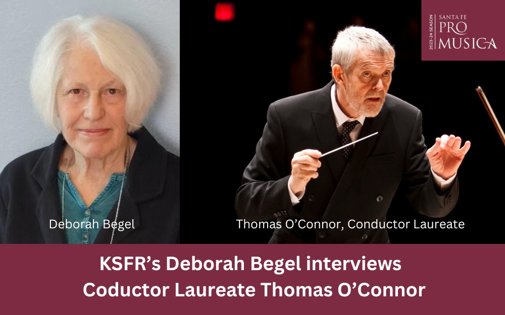 4.14.24 KSFR's Deborah Begel interviews Conductor Laureate Thomas O ...